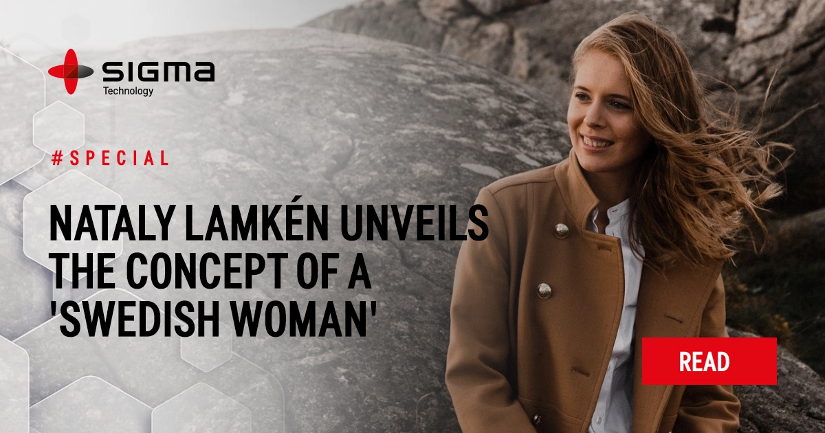 Nataly Lamkén unveils the Concept of a 'Swedish Woman' - Sigma Technology